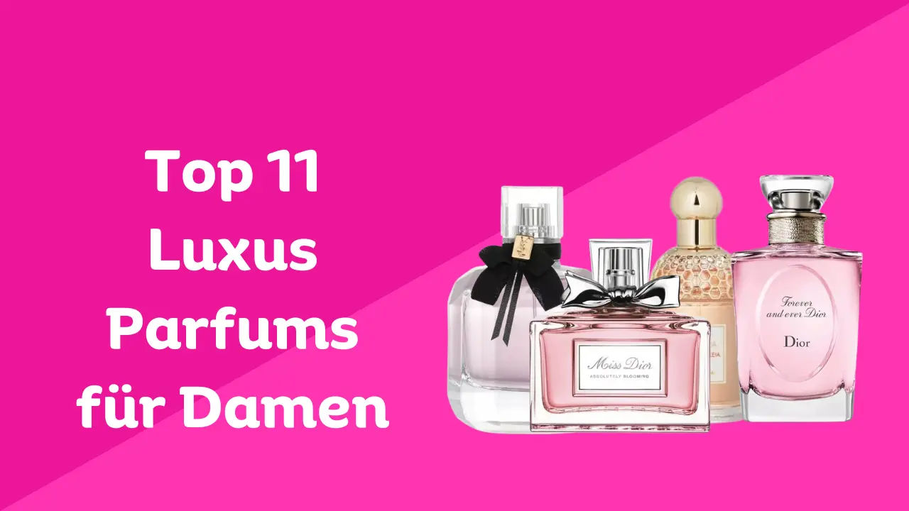 Top 11 Luxus Parfums für Damen 2024: Unsere beste Empfehlung ...