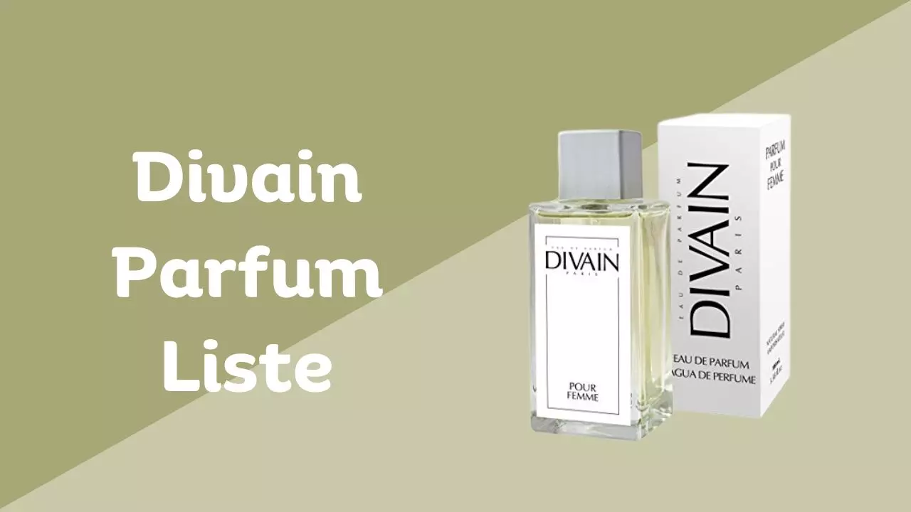 Divain Parfum Liste im 2024-25 (Herren and Damen) - ParfümFührung